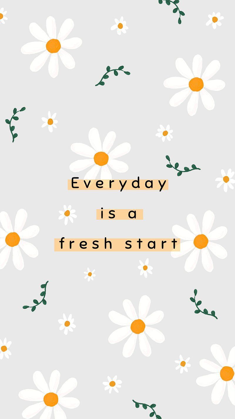 Every Day Is A Fresh Start Wallpapers - Top Free Every Day Is A Fresh ...