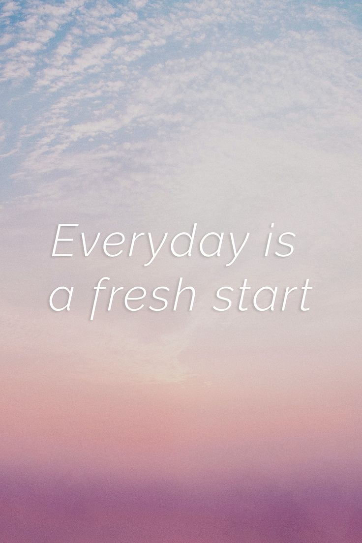 Every Day Is A Fresh Start Wallpapers - Top Free Every Day Is A Fresh ...