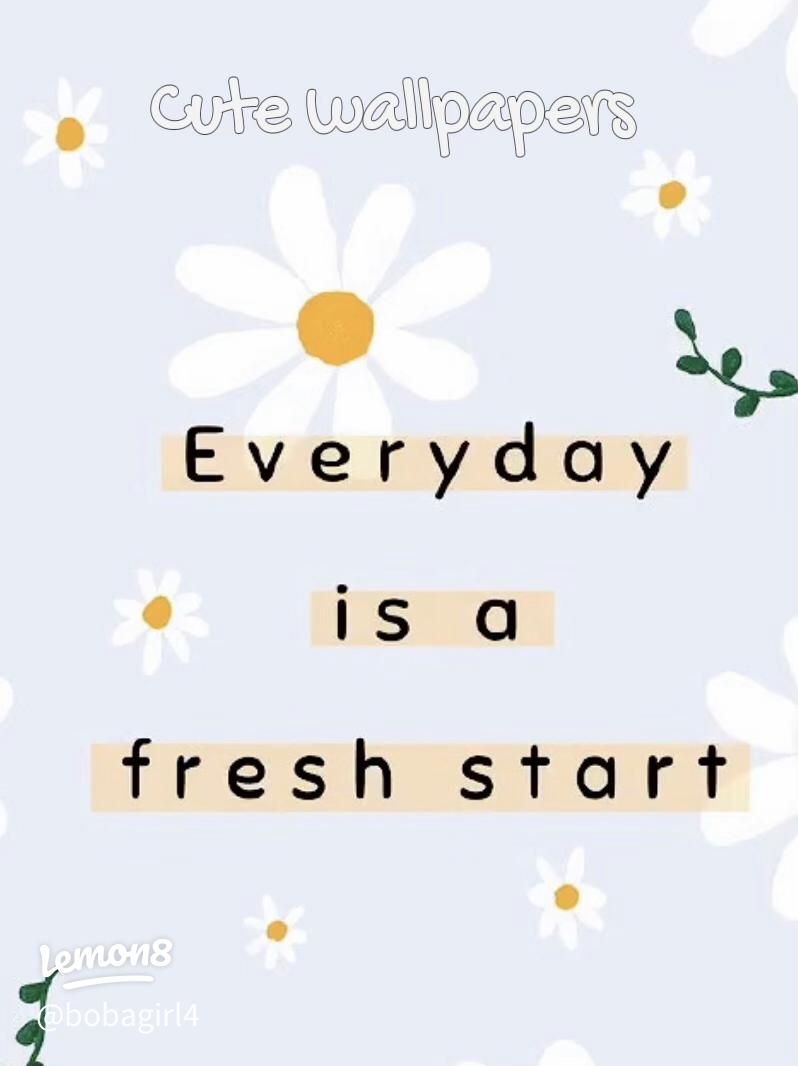 Every Day Is A Fresh Start Wallpapers - Top Free Every Day Is A Fresh ...