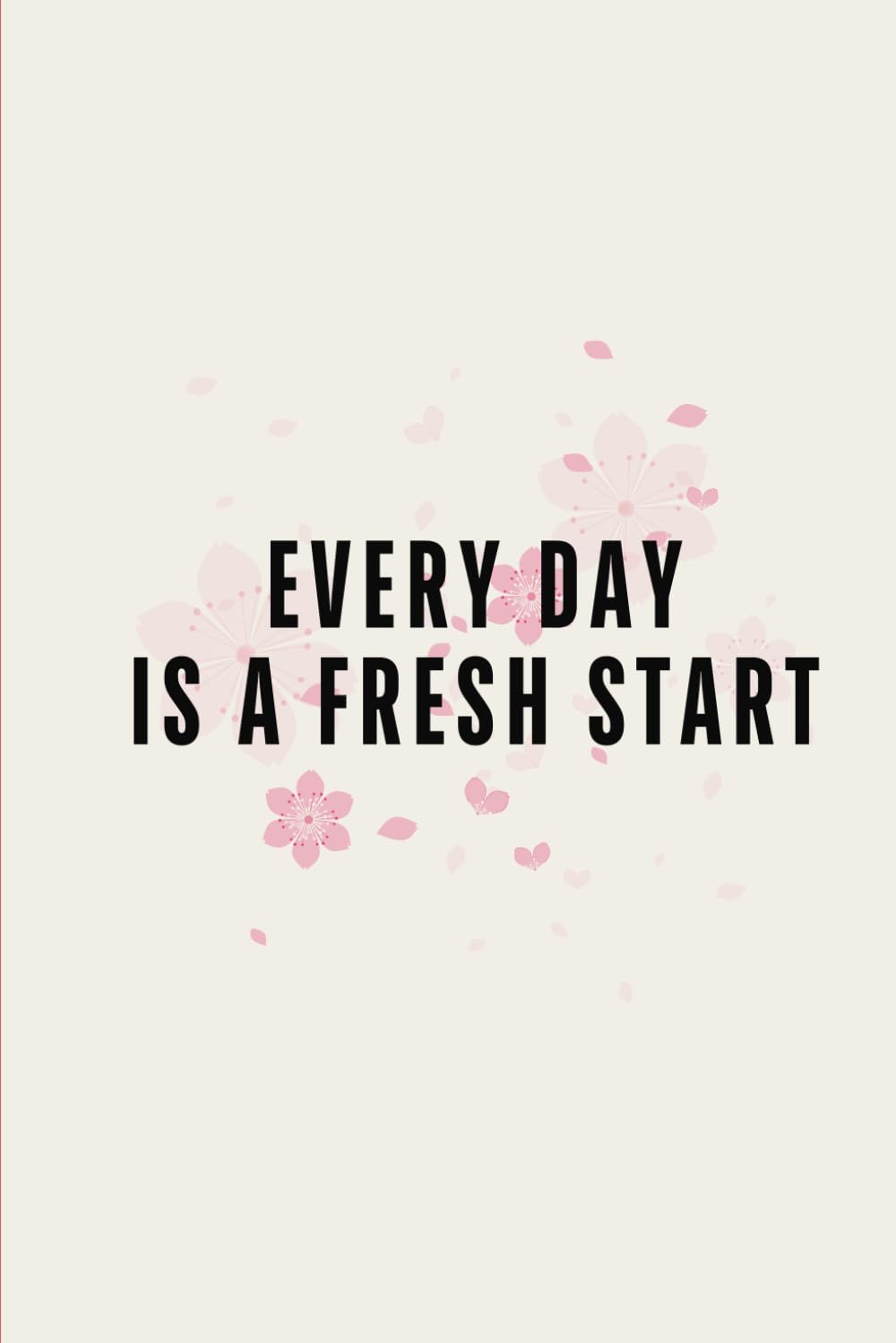 Every Day Is A Fresh Start Wallpapers - Top Free Every Day Is A Fresh ...