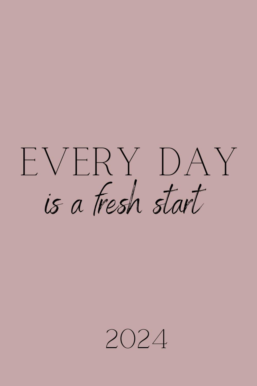 Every Day Is A Fresh Start Wallpapers - Top Free Every Day Is A Fresh ...