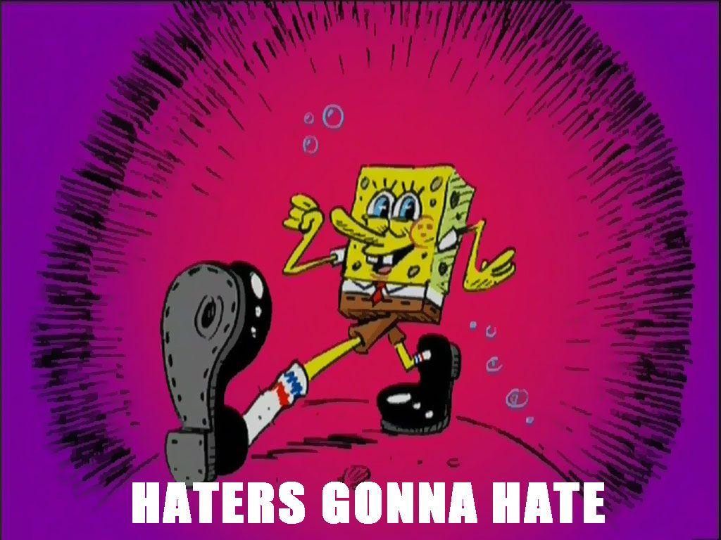 Haters Gonna Hate Wallpapers - Top Free Haters Gonna Hate Backgrounds ...