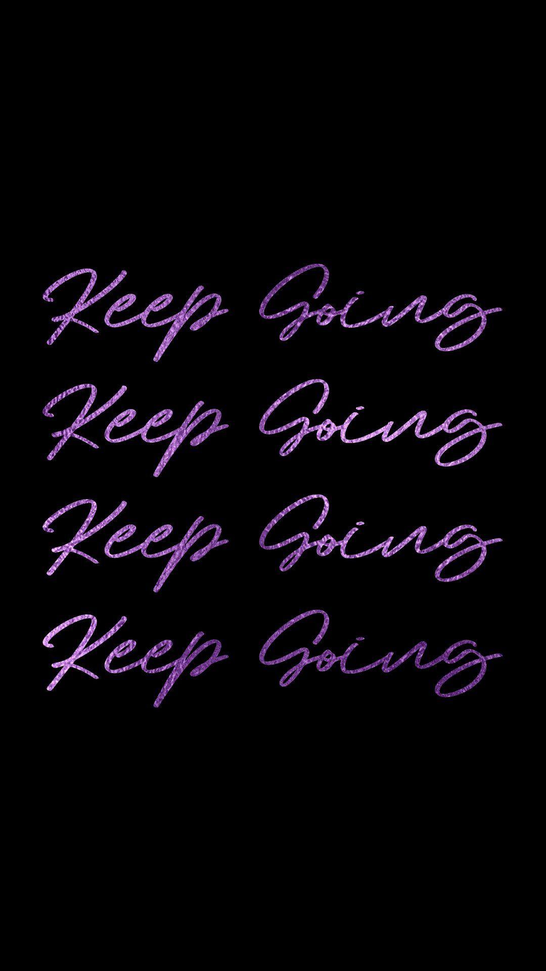 Keep Going Wallpapers - Top Free Keep Going Backgrounds - WallpaperAccess