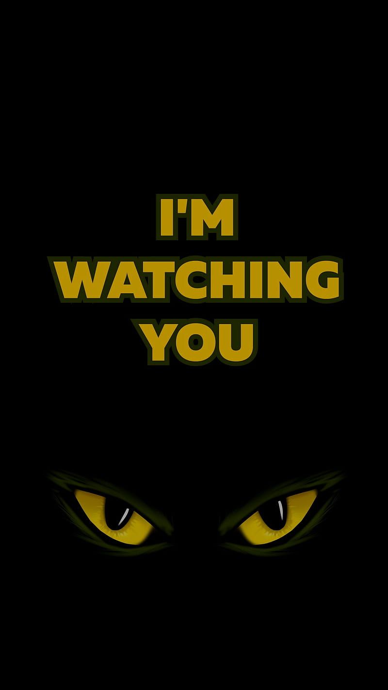 I Am Watching You Wallpapers - Top Free I Am Watching You Backgrounds ...