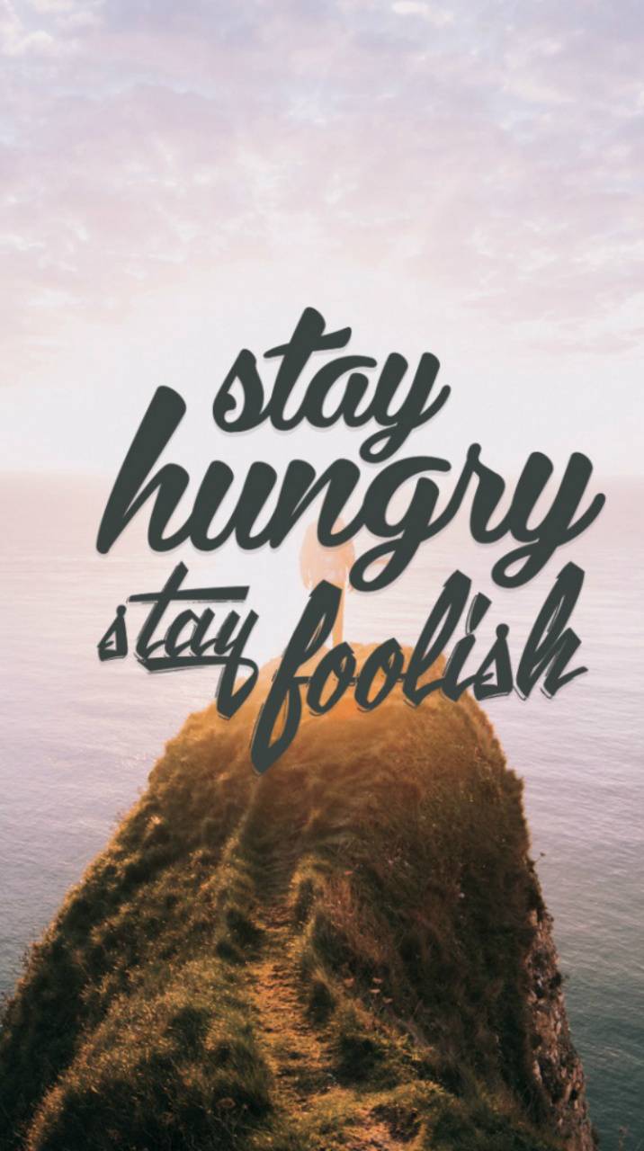 Stay Hungry Stay Foolish Wallpapers - Top Free Stay Hungry Stay Foolish ...