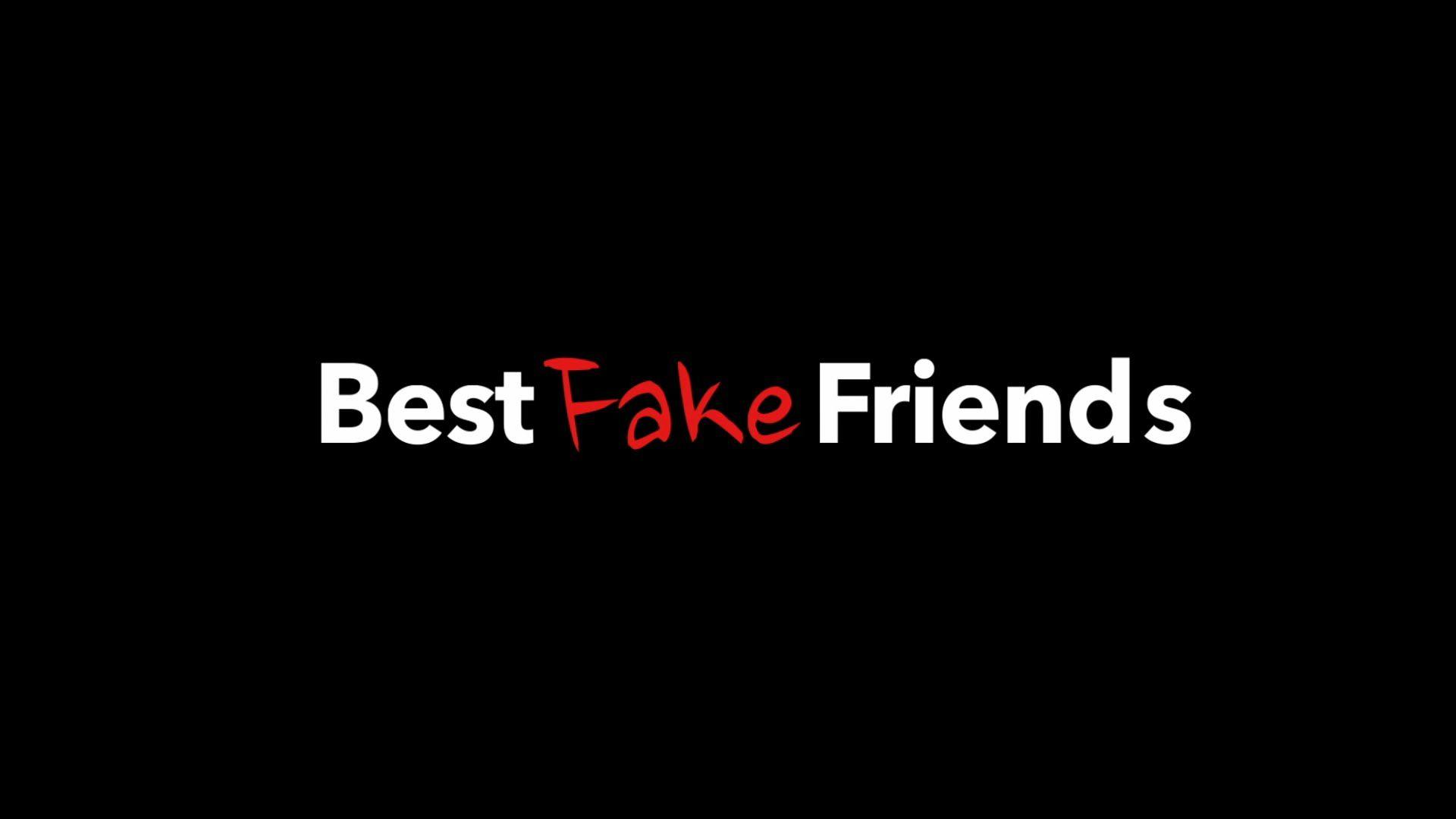 Fake Friends Wallpapers - Top Free Fake Friends Backgrounds ...