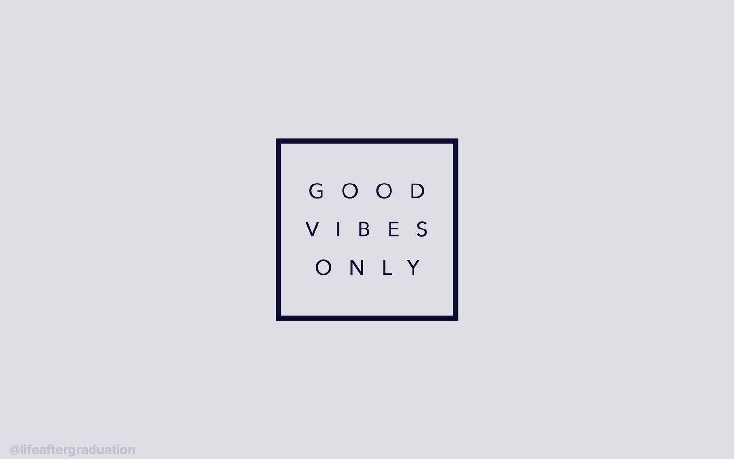 Good Vibes Desktop Wallpapers - Top Free Good Vibes Desktop Backgrounds ...