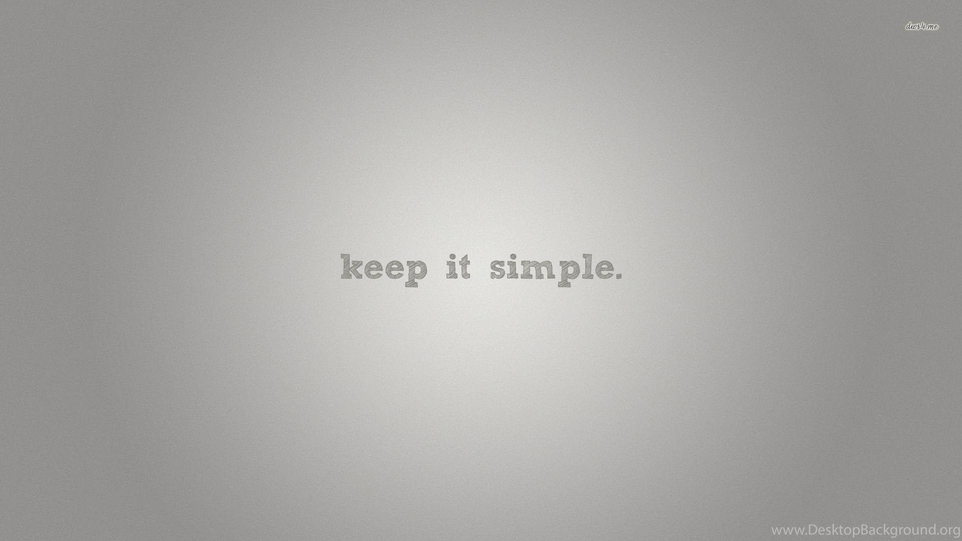 Keep It Simple Wallpapers - Top Free Keep It Simple Backgrounds ...