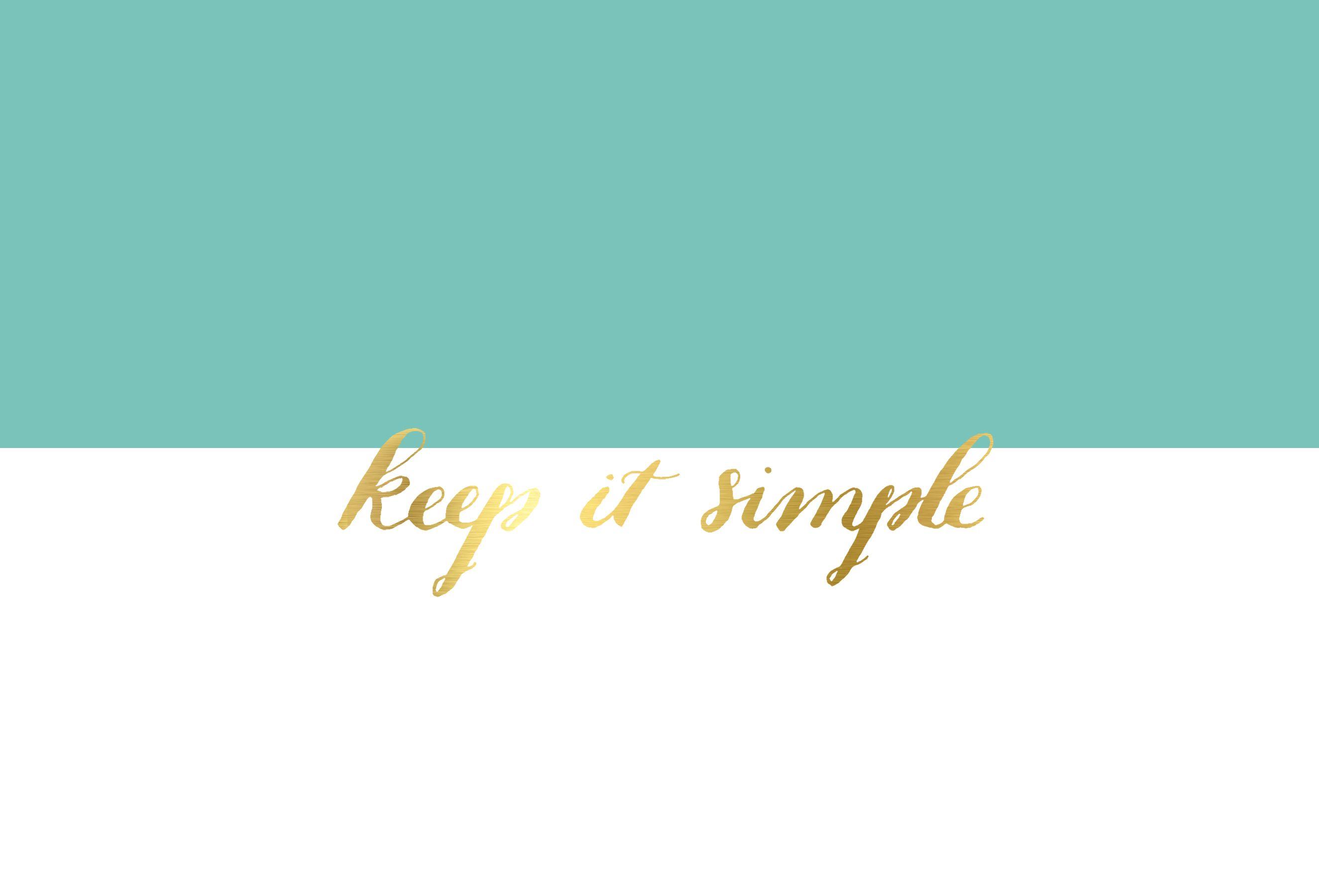 Keep It Simple Wallpapers - Top Free Keep It Simple Backgrounds ...