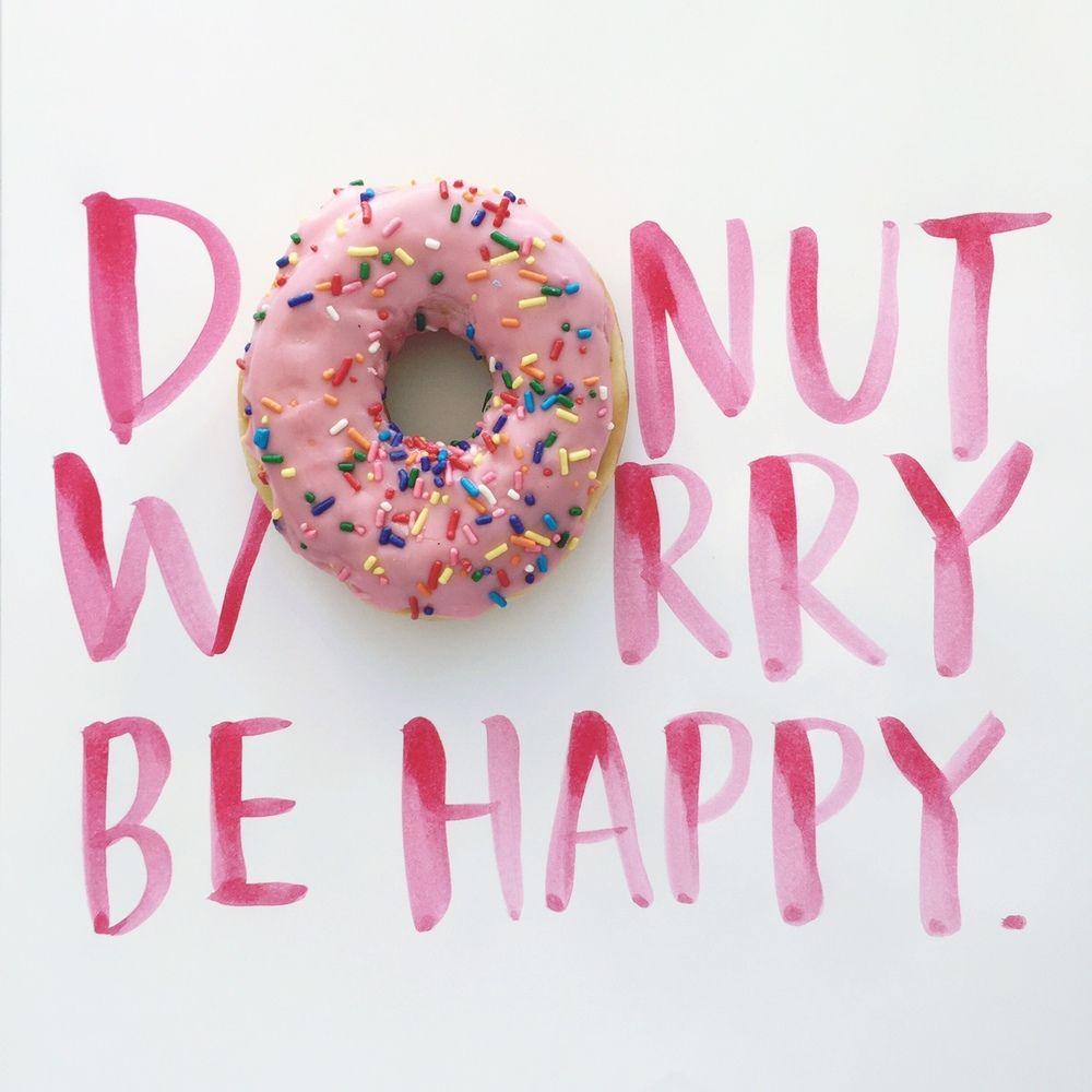 Donut Worry Be Happy Wallpapers - Top Free Donut Worry Be Happy ...
