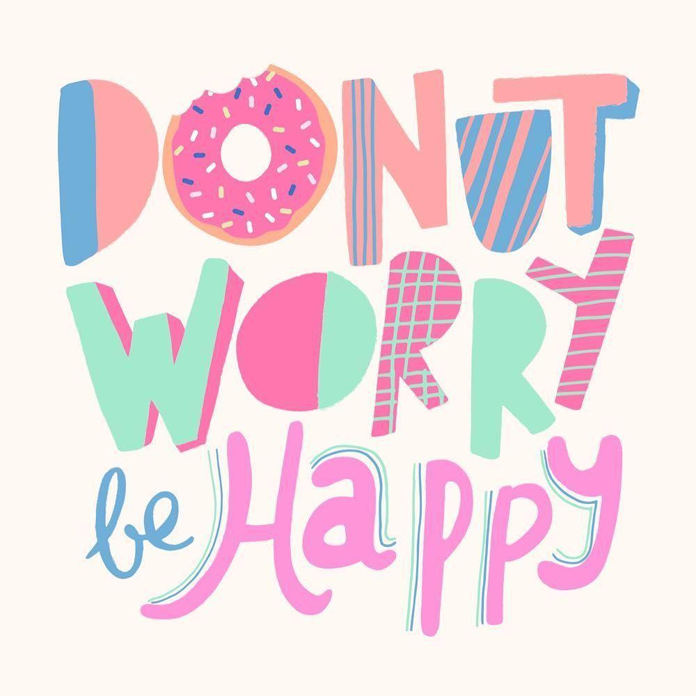 Donut Worry Be Happy Wallpapers - Top Free Donut Worry Be Happy ...