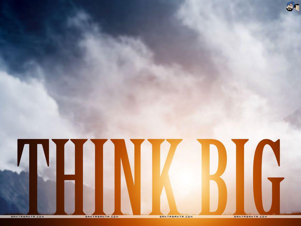 Think Big Wallpapers - Top Free Think Big Backgrounds - WallpaperAccess