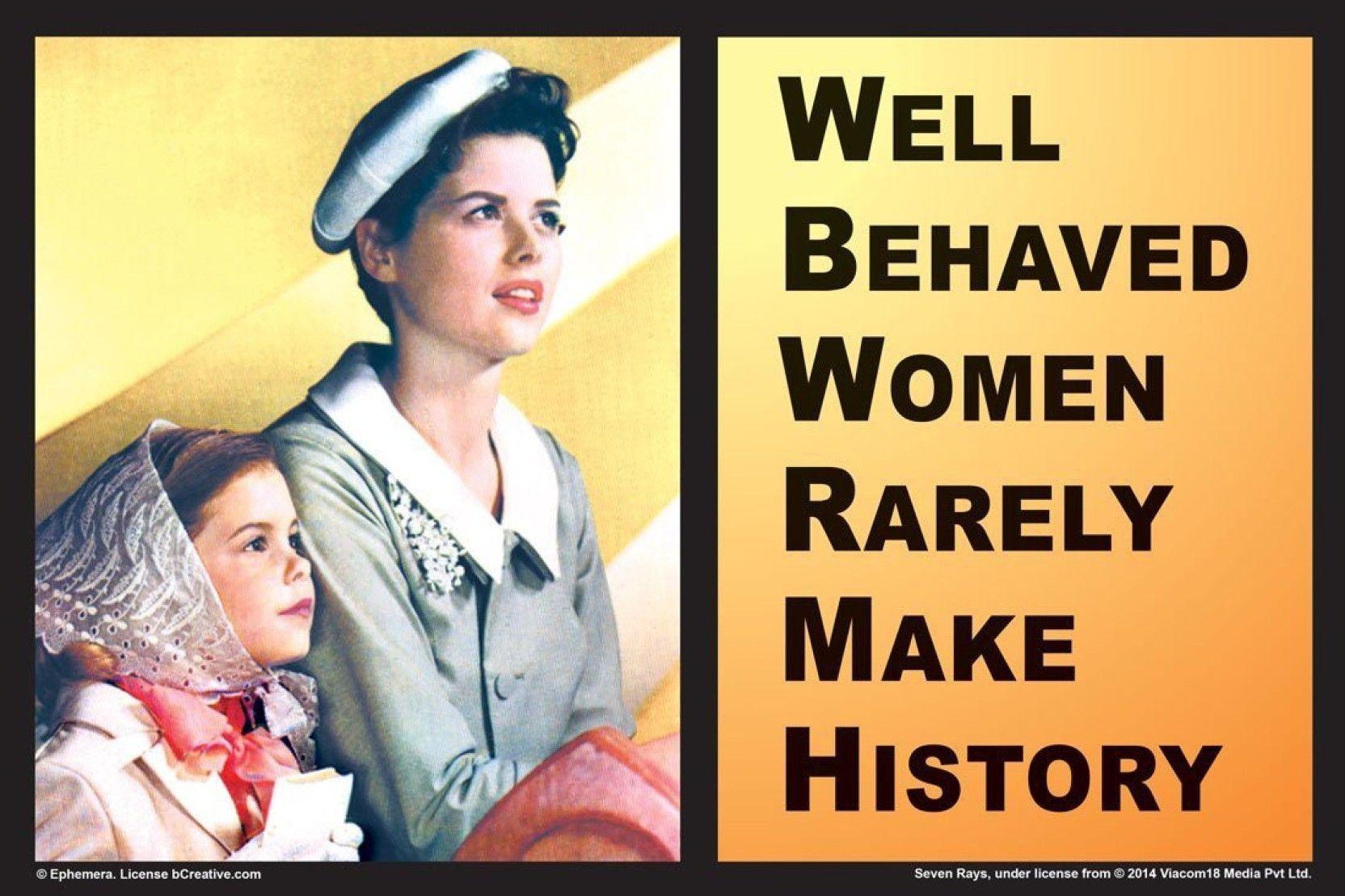 Well Behaved Women Dont Make History Wallpapers Top Free Well