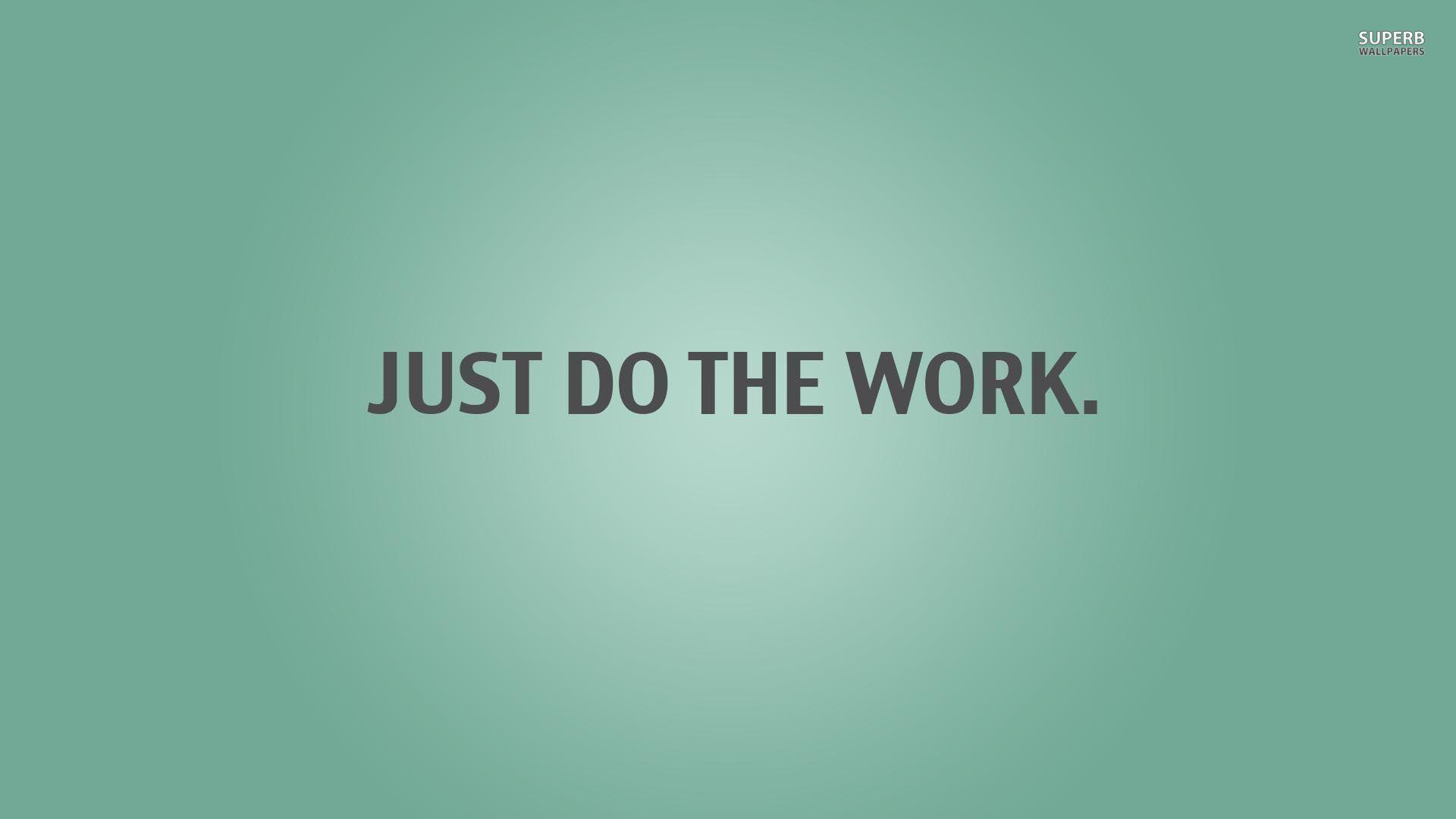 Do Your Job Wallpapers - Top Free Do Your Job Backgrounds - WallpaperAccess