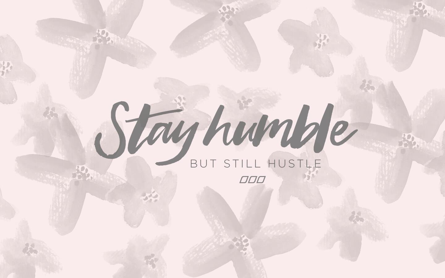 Stay Humble Wallpapers - Top Free Stay Humble Backgrounds - WallpaperAccess