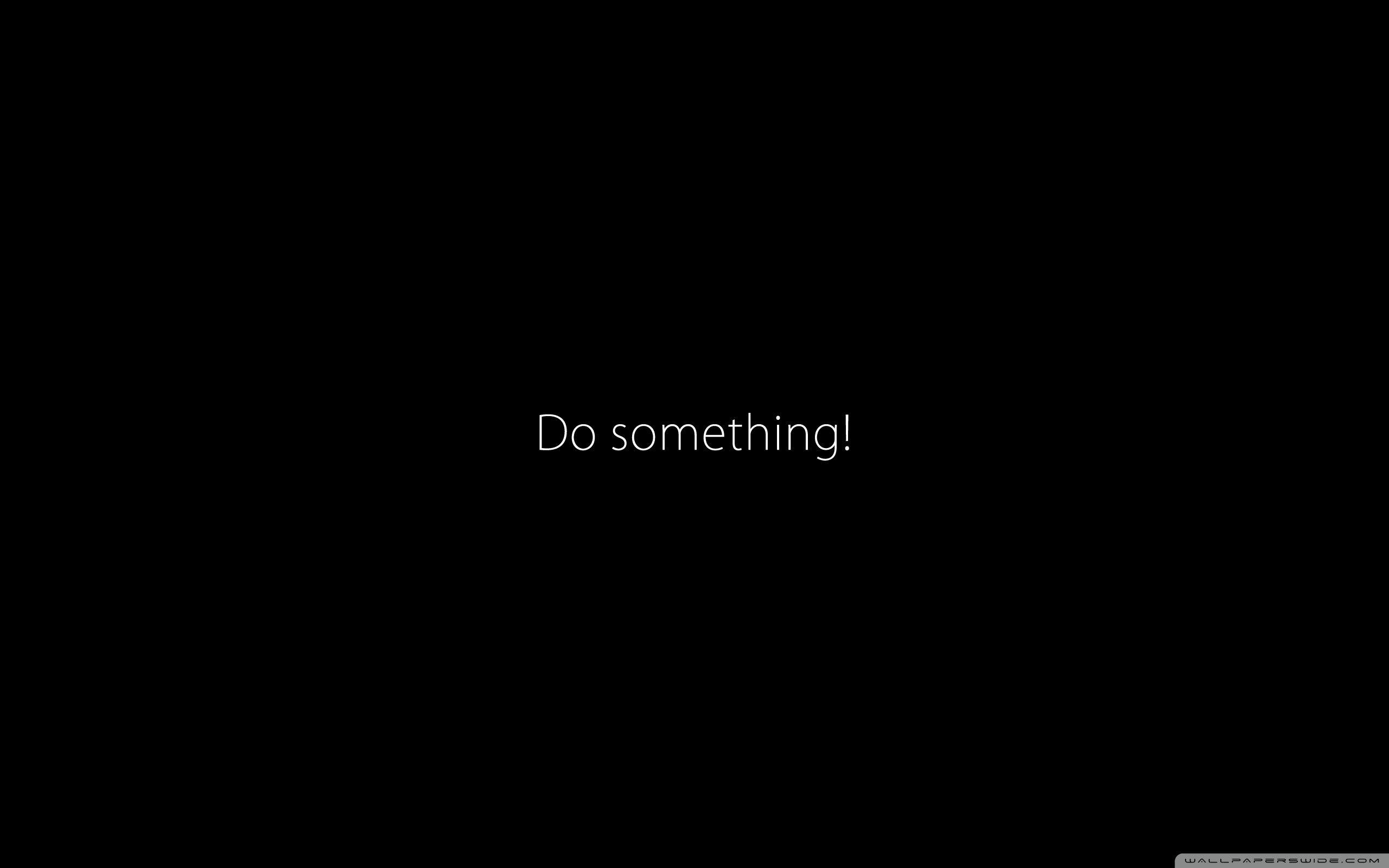 Do Something Wallpapers - Top Free Do Something Backgrounds ...