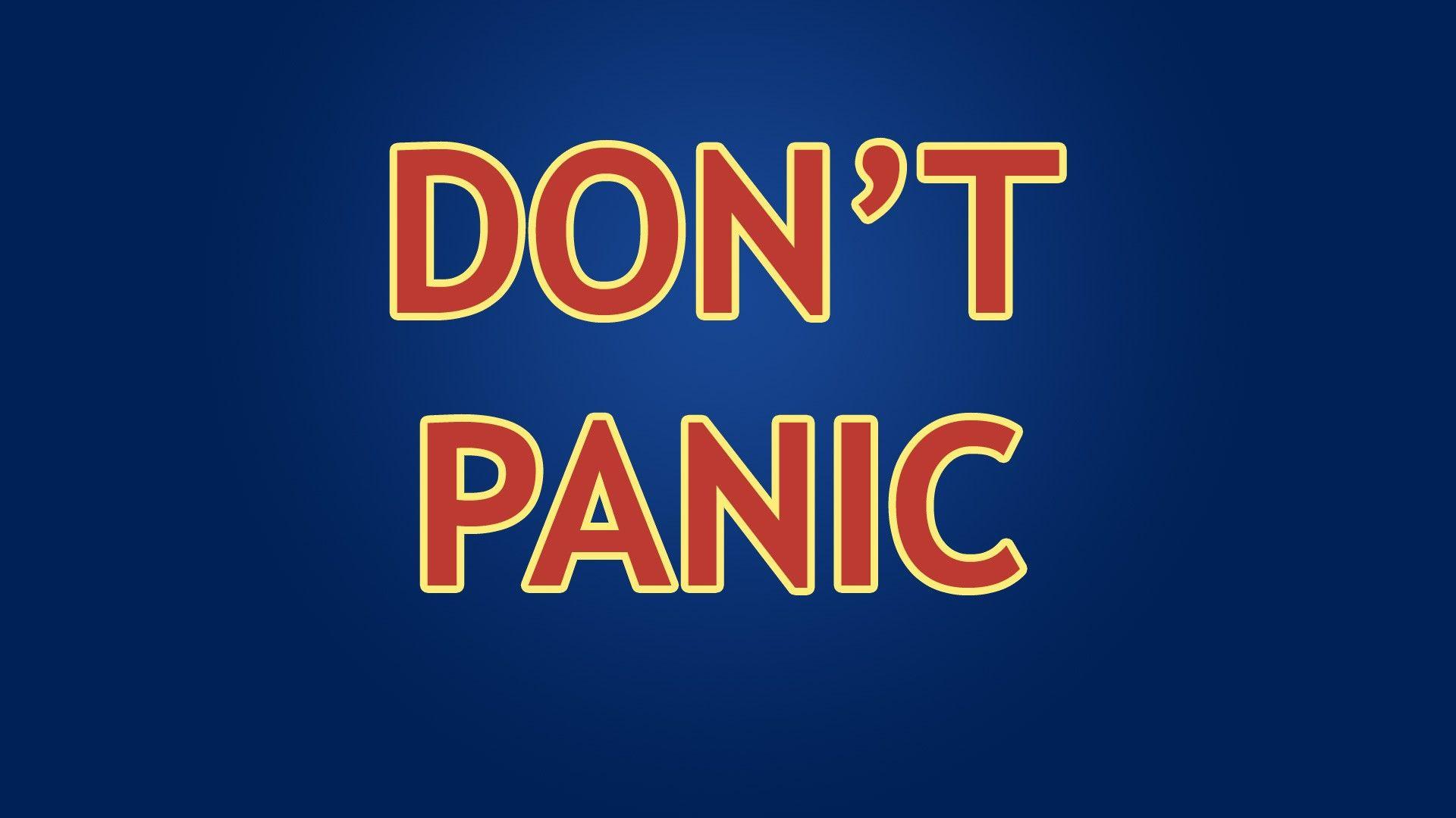 Don't Panic Wallpapers - Top Free Don't Panic Backgrounds - WallpaperAccess