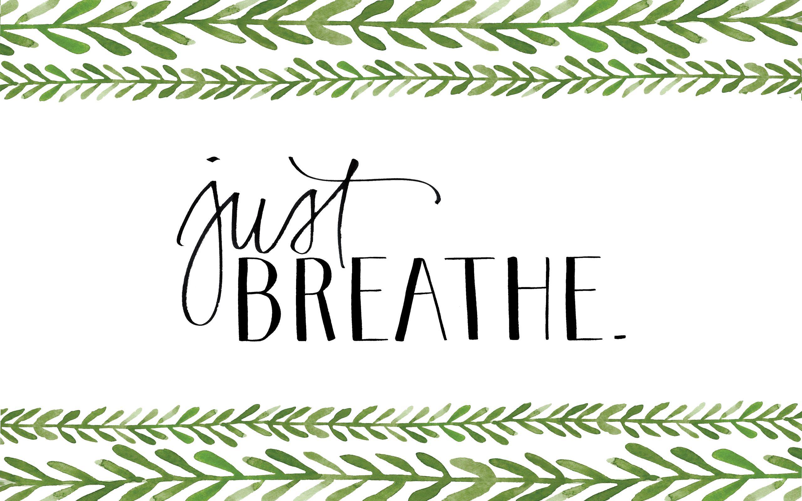 Breathe Laptop Wallpapers - Top Free Breathe Laptop Backgrounds ...
