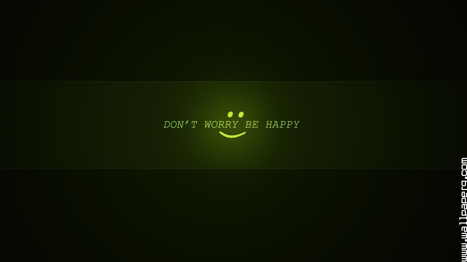 Don't Worry Be Happy Wallpapers - Top Free Don't Worry Be Happy ...