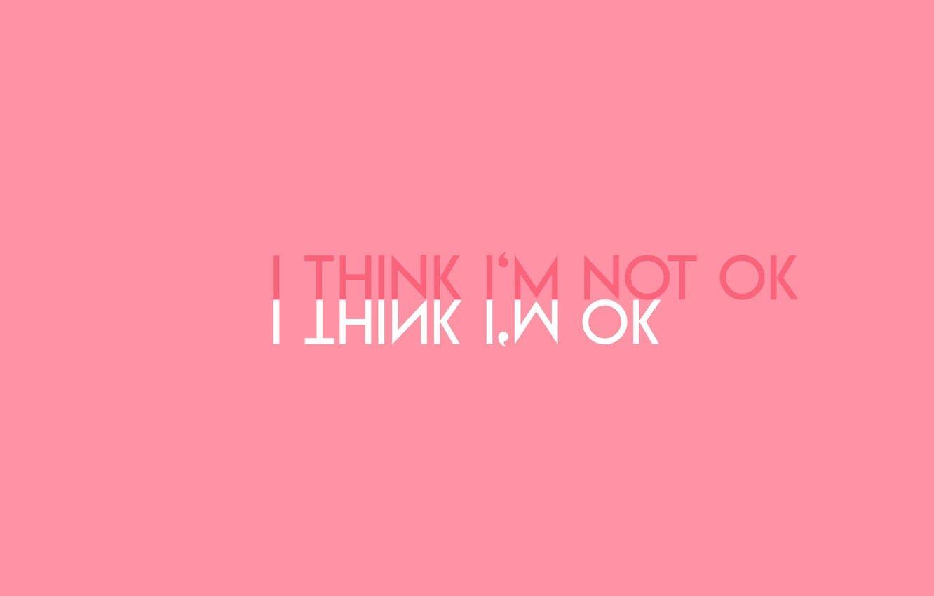 I'm Ok Wallpapers - Top Free I'm Ok Backgrounds - WallpaperAccess