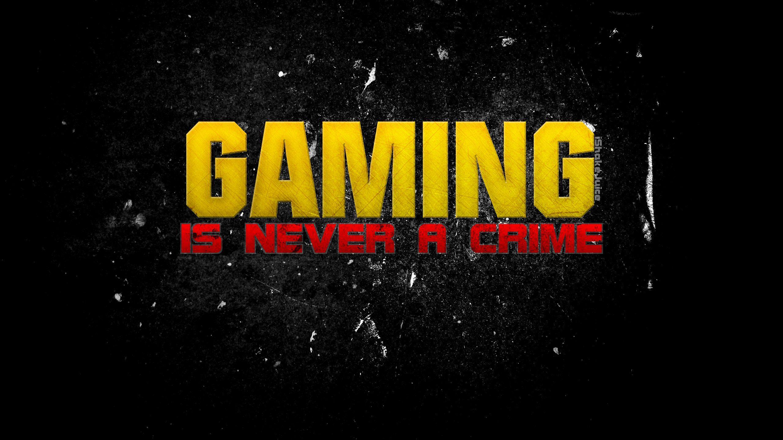 Gaming Is Not A Crime Wallpapers - Top Free Gaming Is Not A Crime ...