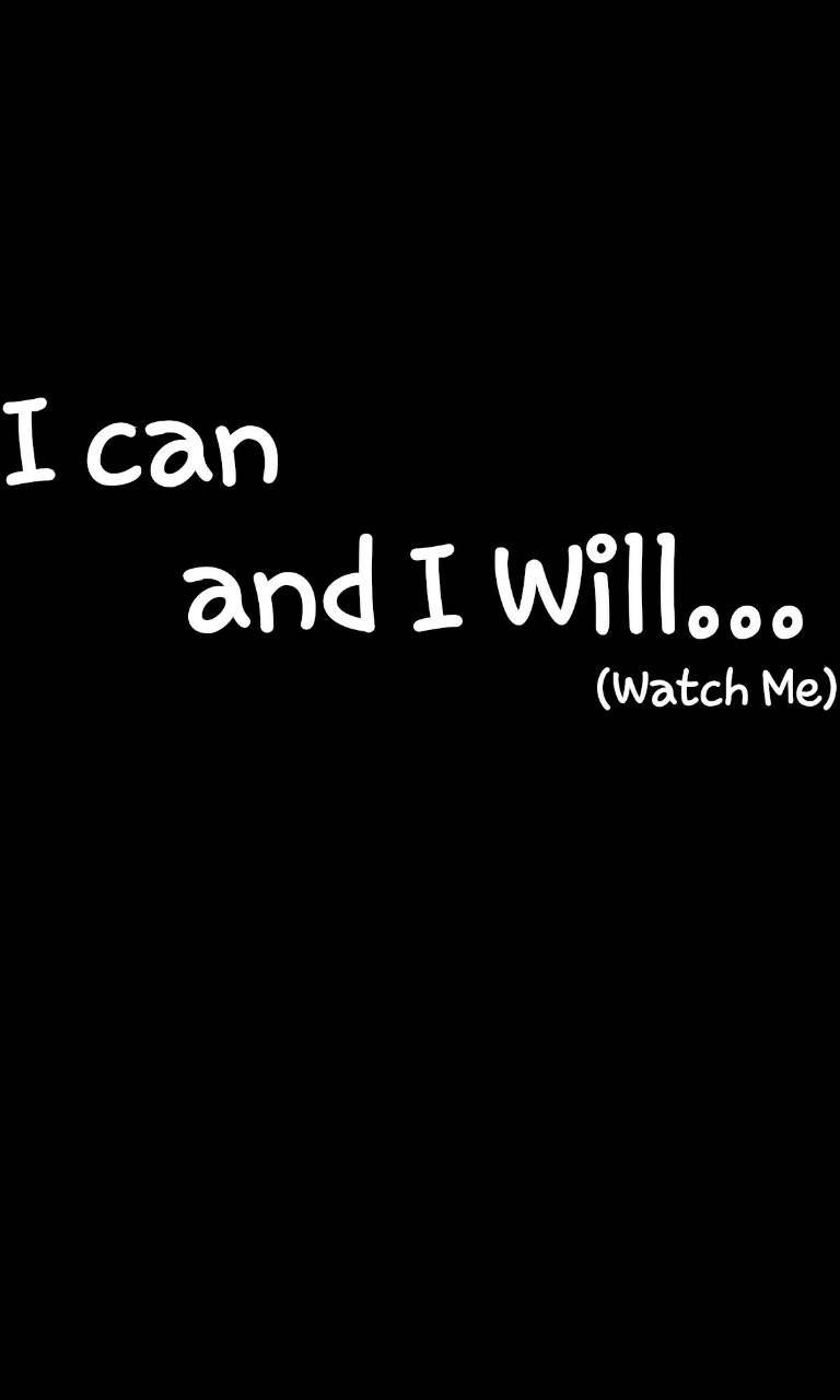 I Can and I Will Watch Me Wallpapers - Top Free I Can and I Will Watch ...