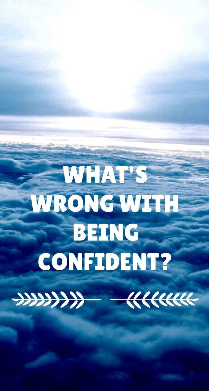 Be Confident Wallpapers - Top Free Be Confident Backgrounds ...