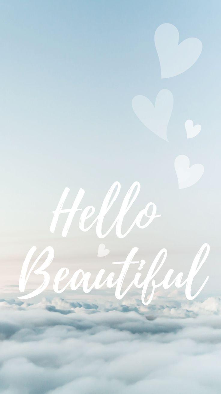 Hello Beautiful Wallpapers - Top Free Hello Beautiful Backgrounds ...