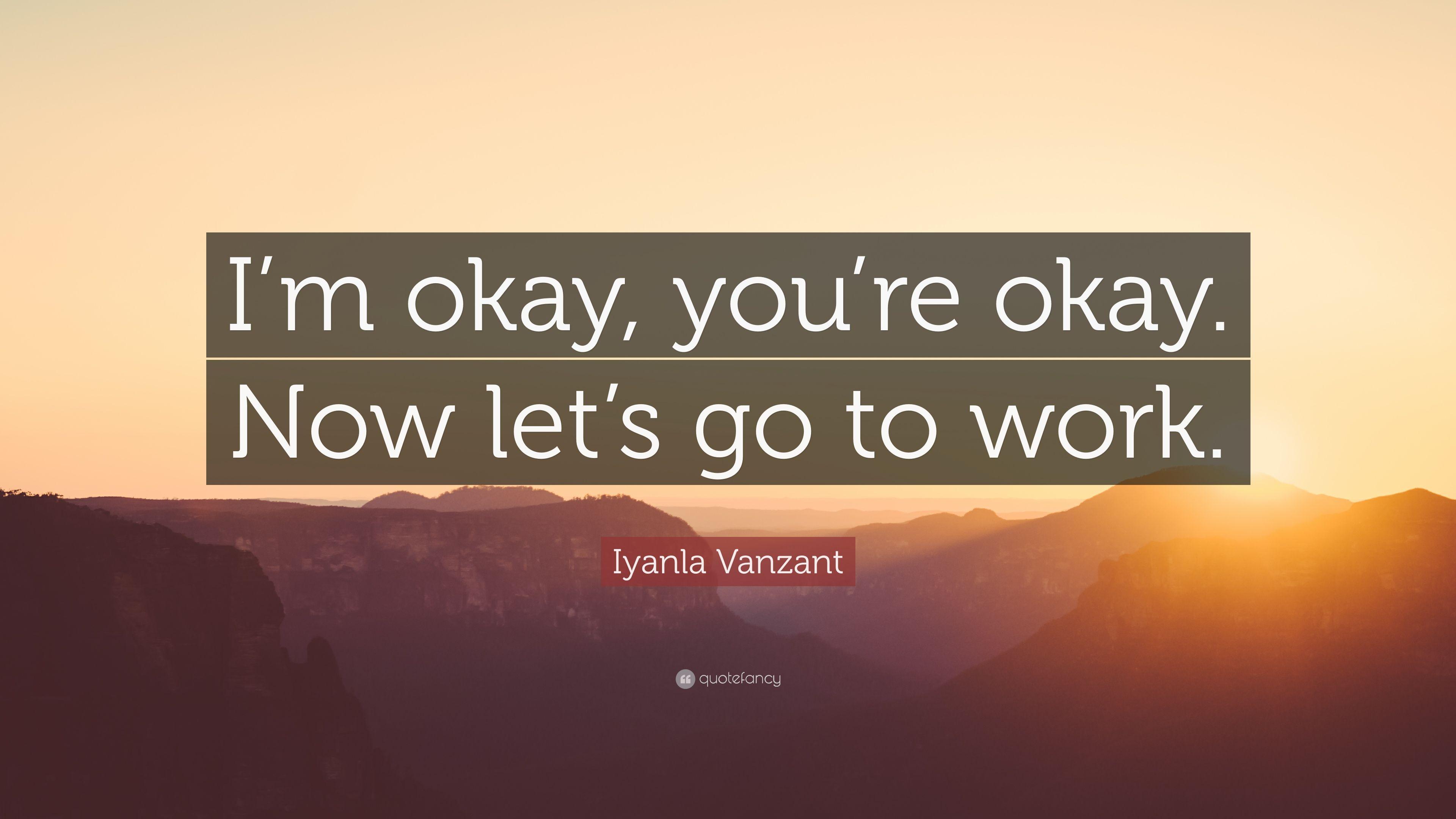I'm Ok Wallpapers - Top Free I'm Ok Backgrounds - WallpaperAccess