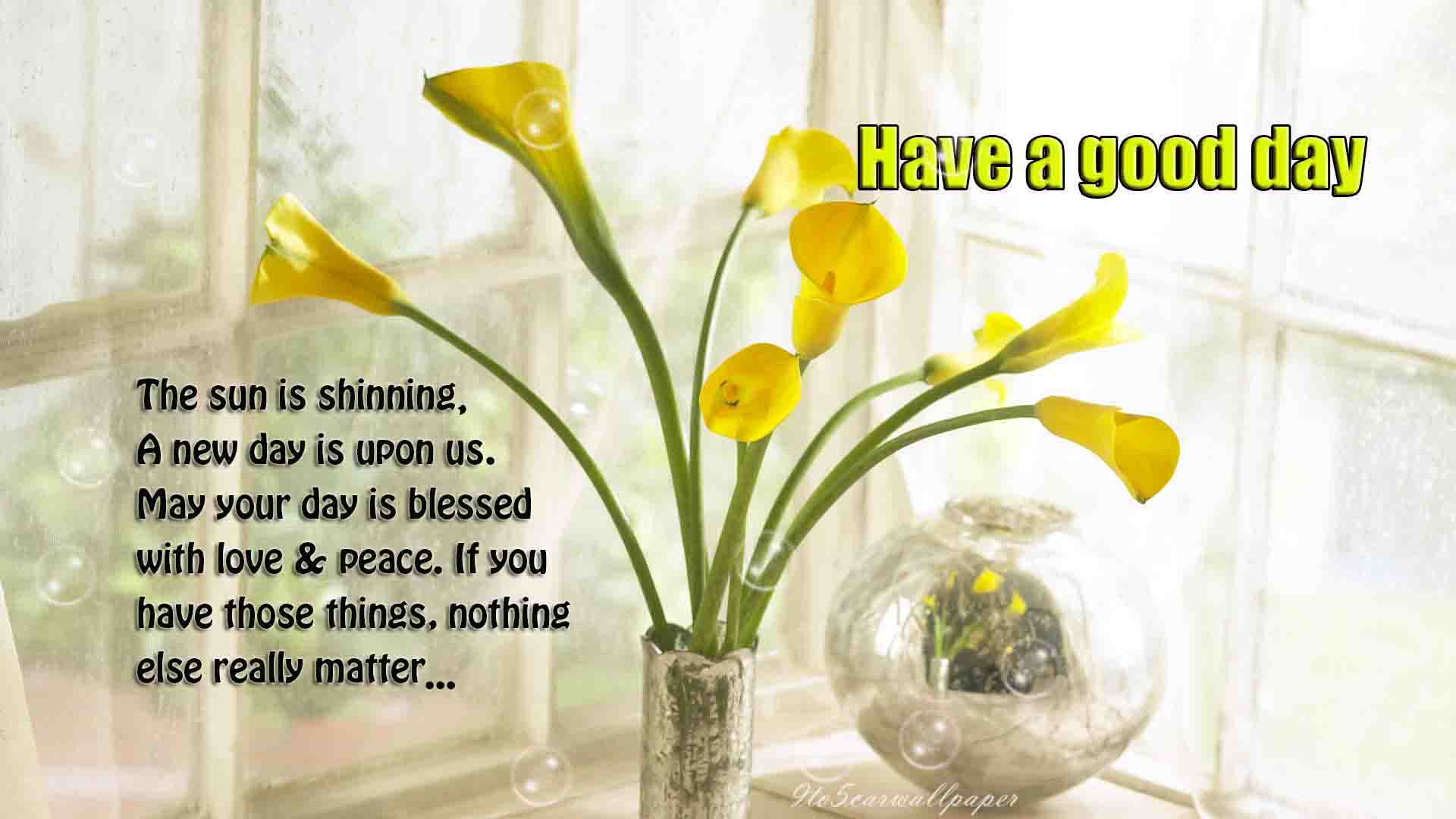 Have A Good Day Wallpapers - Top Free Have A Good Day Backgrounds ...
