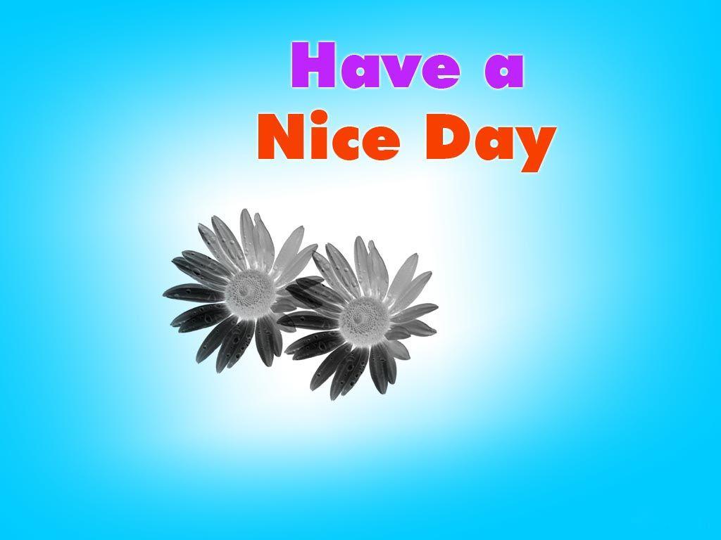 Have A Good Day Wallpapers - Top Free Have A Good Day Backgrounds ...