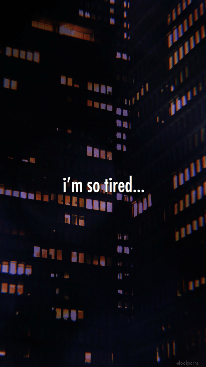 I'm Tired Wallpapers - Top Free I'm Tired Backgrounds - WallpaperAccess