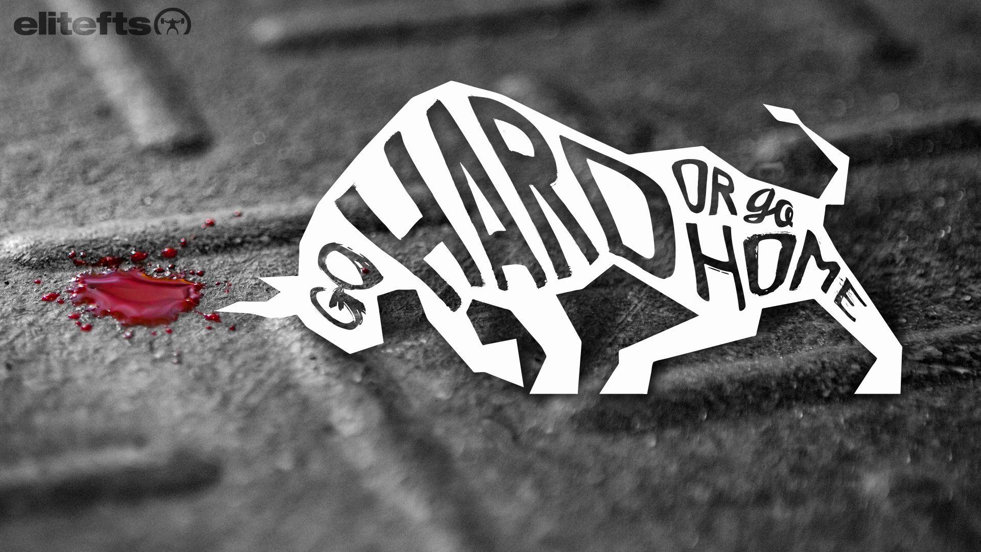Go Hard Or Go Home Wallpapers - Top Free Go Hard Or Go Home Backgrounds ...