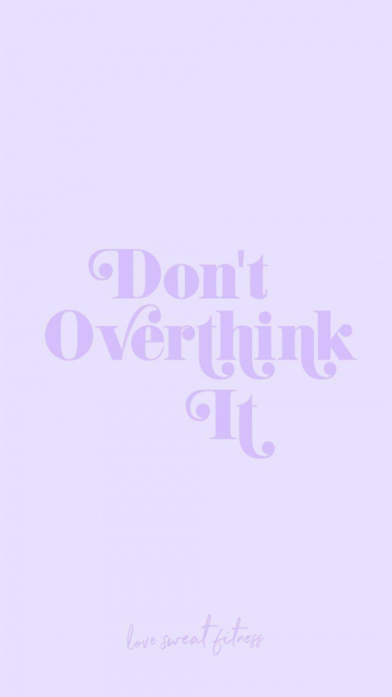 Stop Overthinking Wallpapers - Top Free Stop Overthinking Backgrounds ...