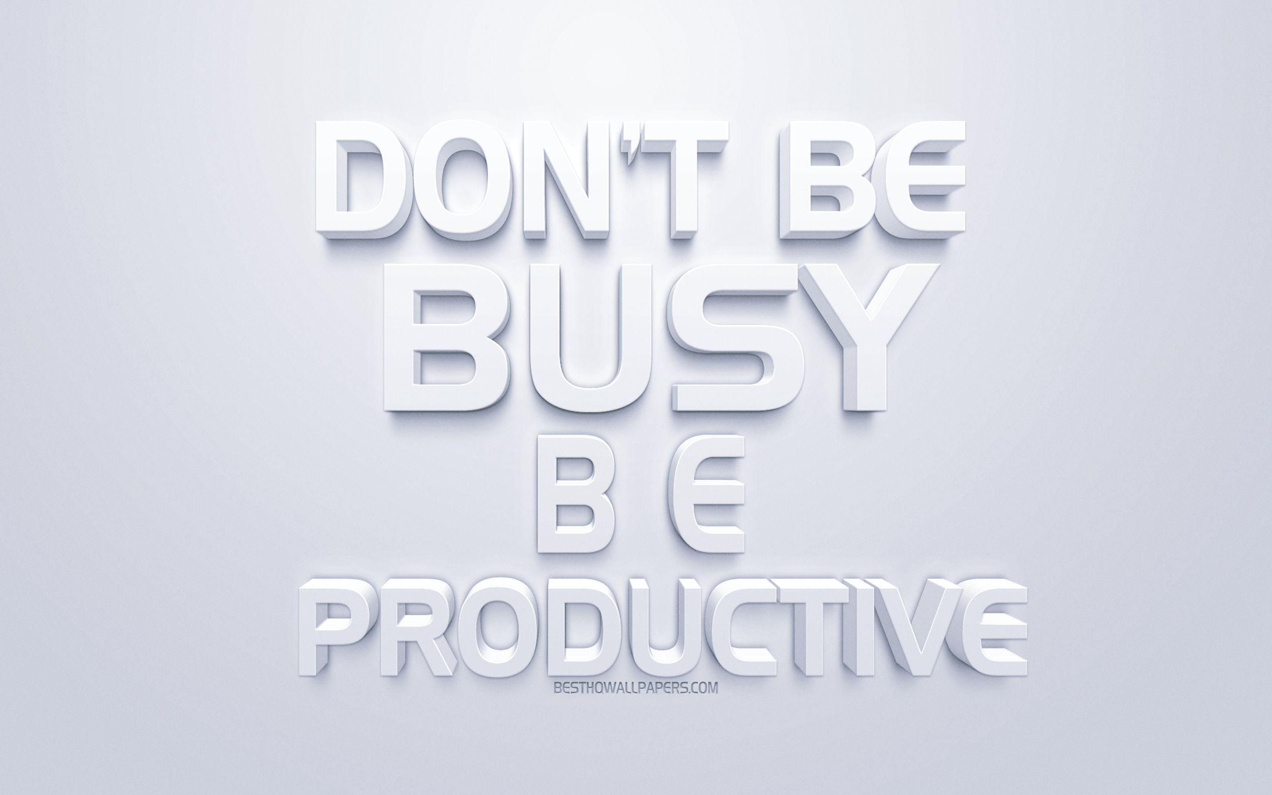 Be Productive Wallpapers - Top Free Be Productive Backgrounds ...