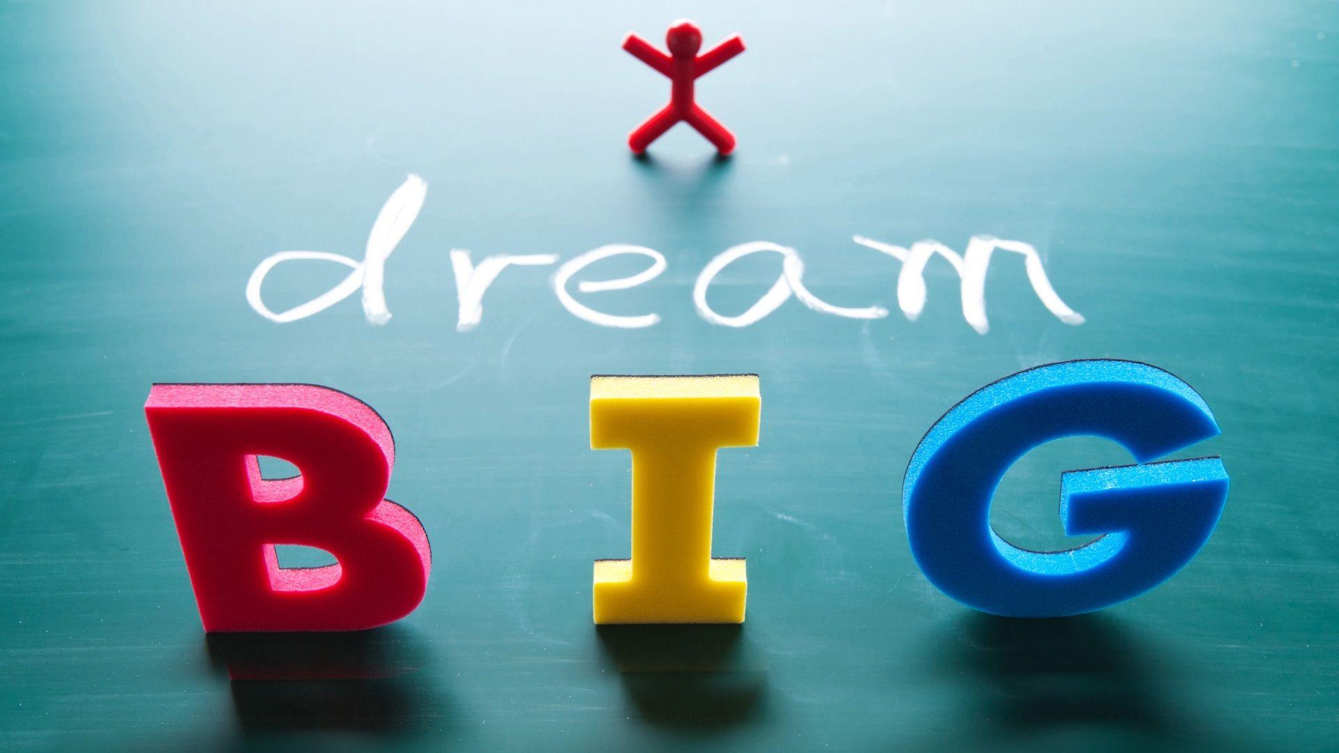 Dream Big Wallpapers - Top Free Dream Big Backgrounds - WallpaperAccess