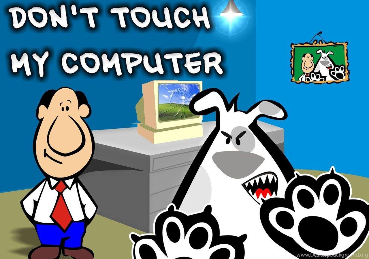 Dont Touch My PC Wallpapers - Top Free Dont Touch My PC Backgrounds ...