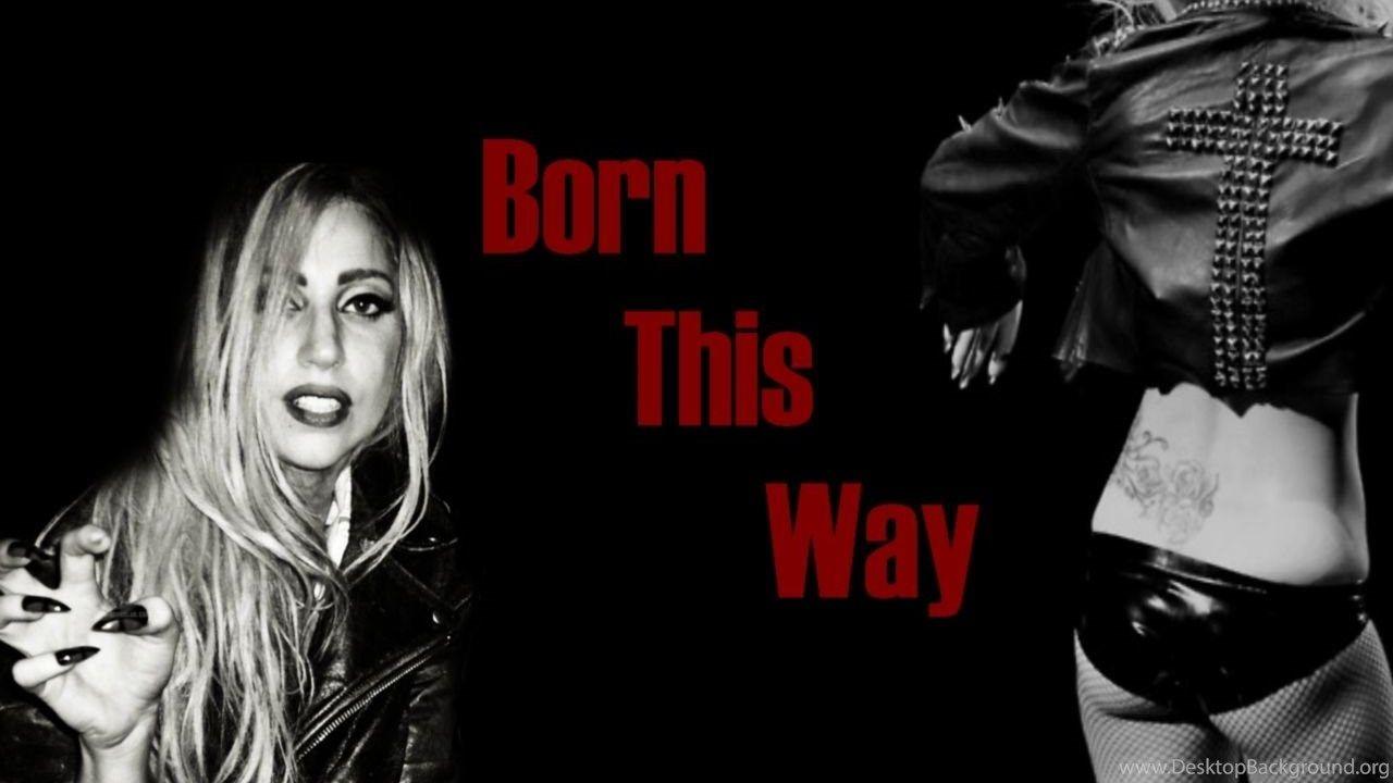 Born This Way Wallpapers - Top Free Born This Way Backgrounds ...
