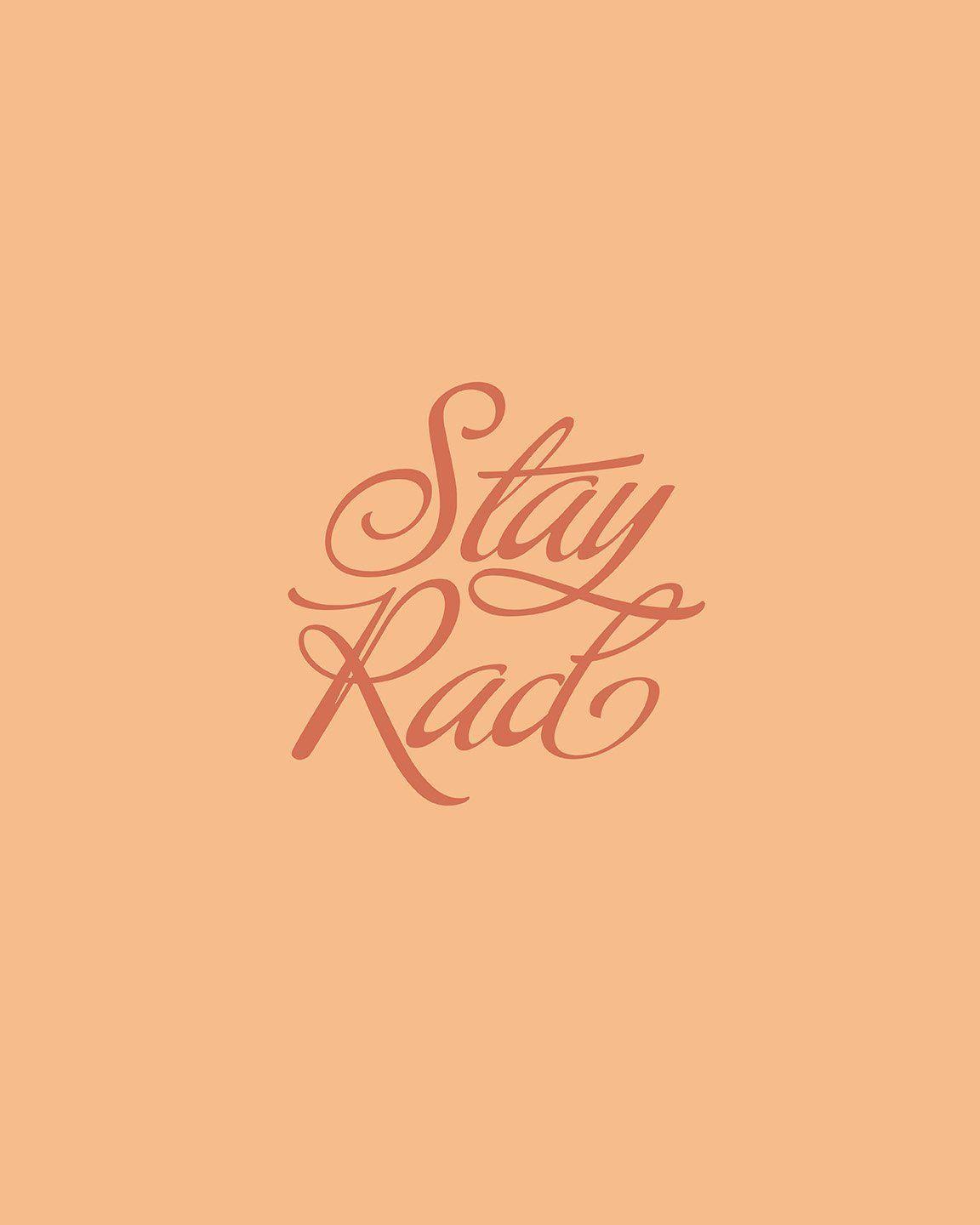 Stay Rad Wallpapers - Top Free Stay Rad Backgrounds - WallpaperAccess