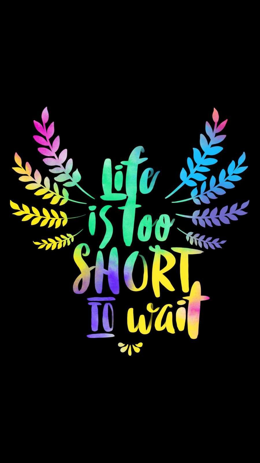 Life Is Short Wallpapers - Top Free Life Is Short Backgrounds ...