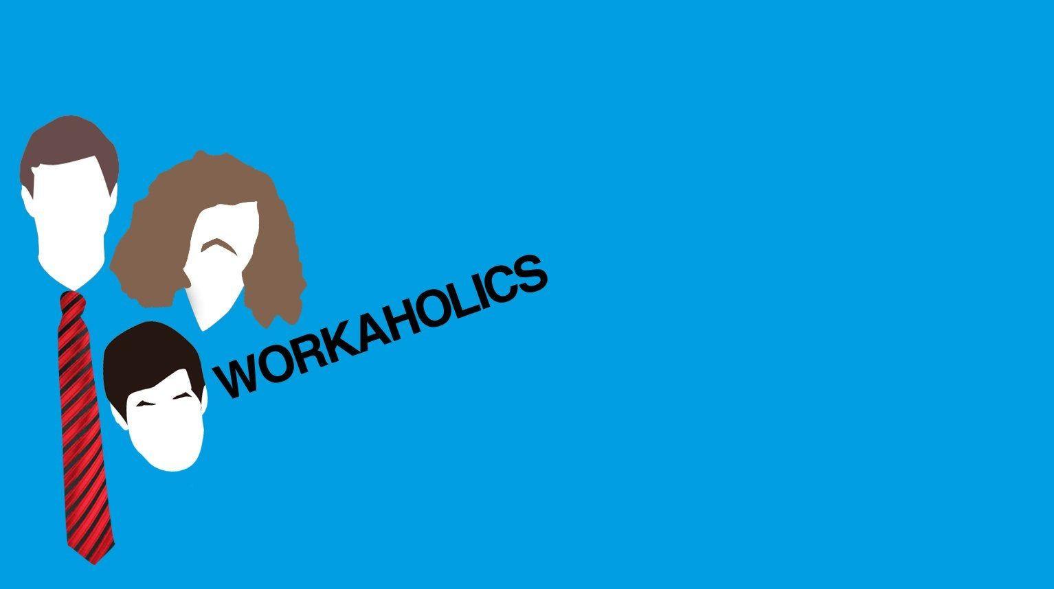 Workaholic Wallpapers - Top Free Workaholic Backgrounds - WallpaperAccess