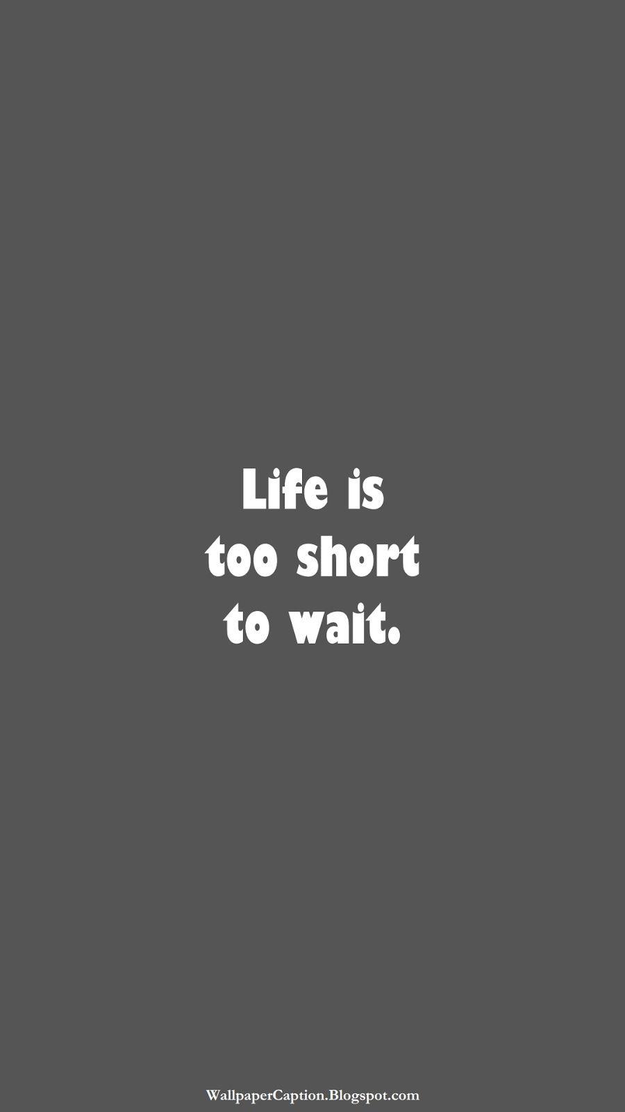 Life Is Short Wallpapers - Top Free Life Is Short Backgrounds ...