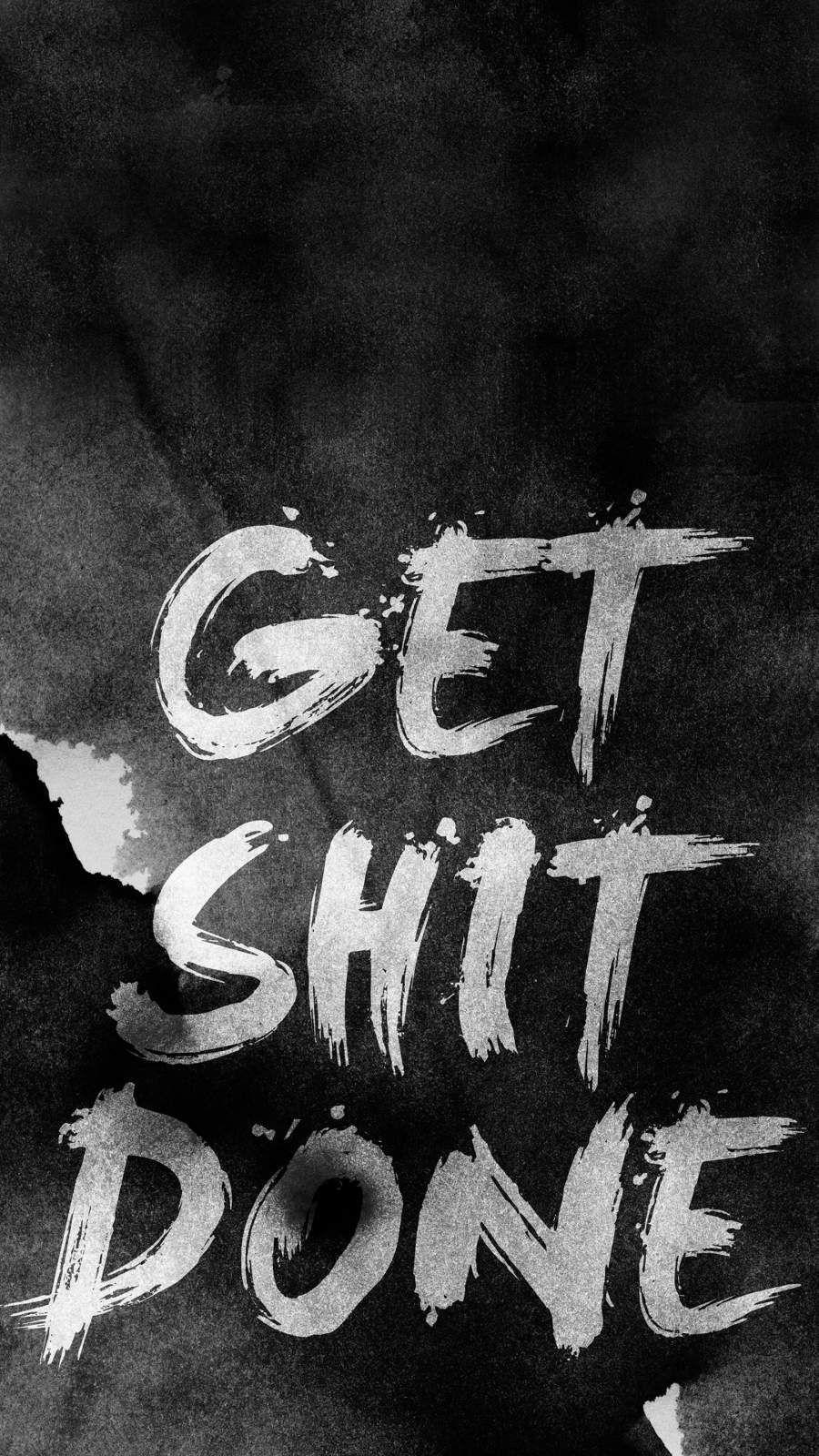Get Shit Done Phone Wallpapers - Top Free Get Shit Done Phone ...