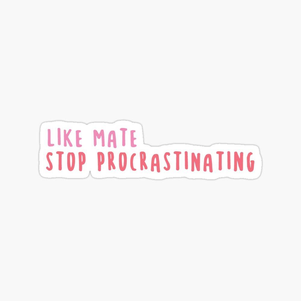 Stop Procrastinating Wallpapers - Top Free Stop Procrastinating ...