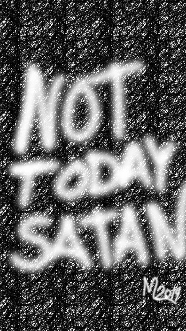 Not Today Satan Wallpapers - Top Free Not Today Satan Backgrounds ...