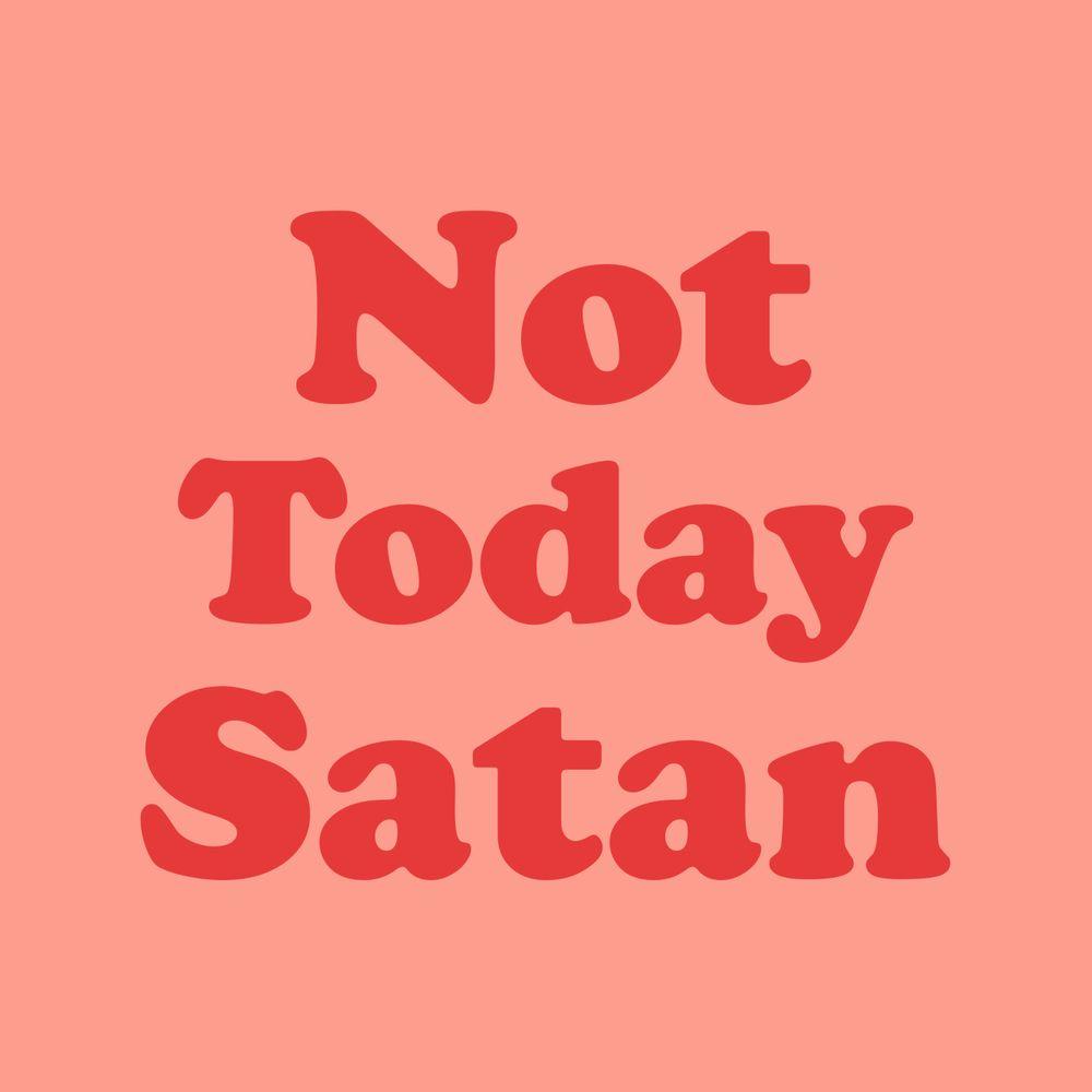 Not Today Satan Wallpapers - Top Free Not Today Satan Backgrounds ...