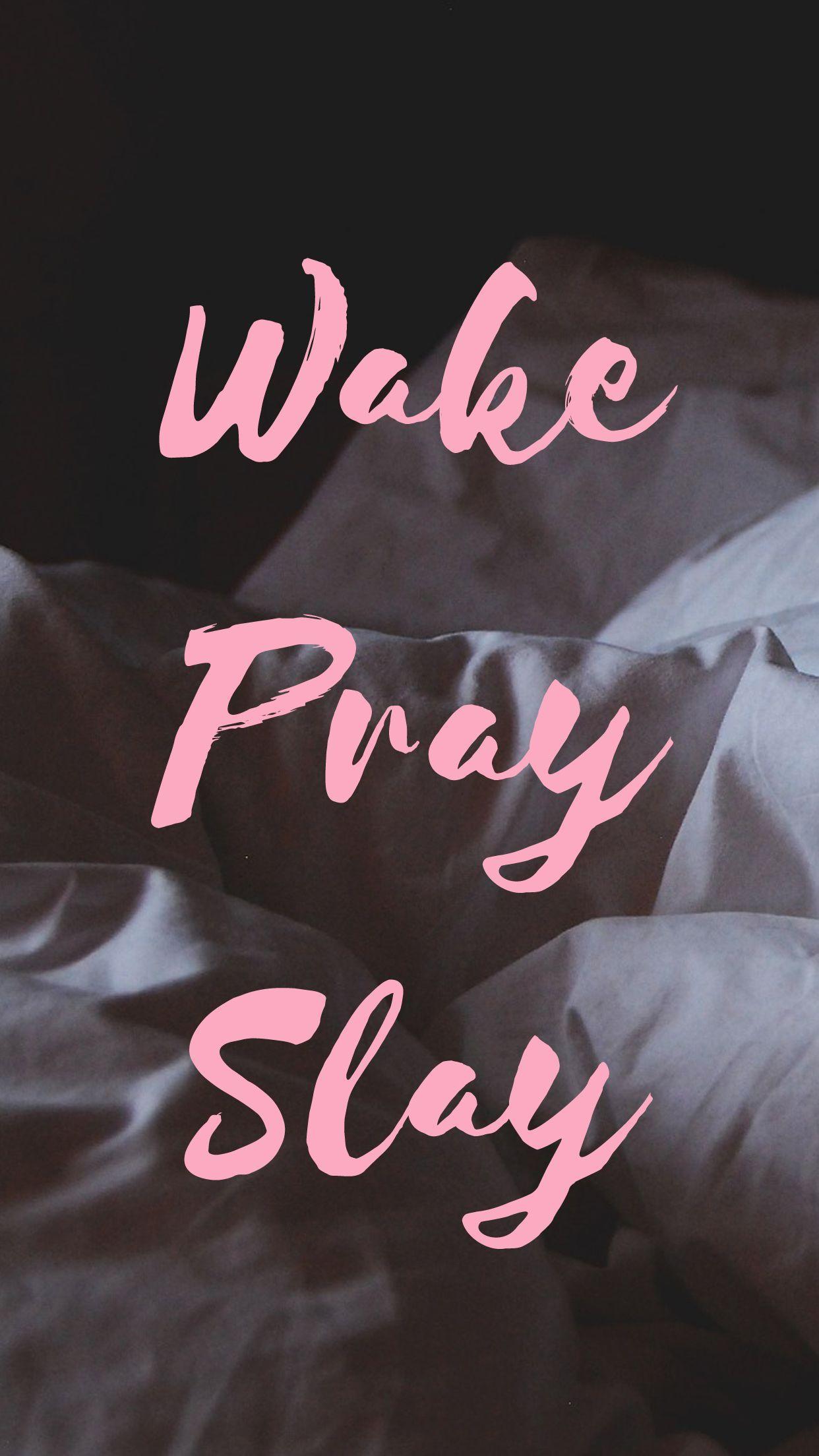 Wake Pray Slay Wallpapers - Top Free Wake Pray Slay Backgrounds ...