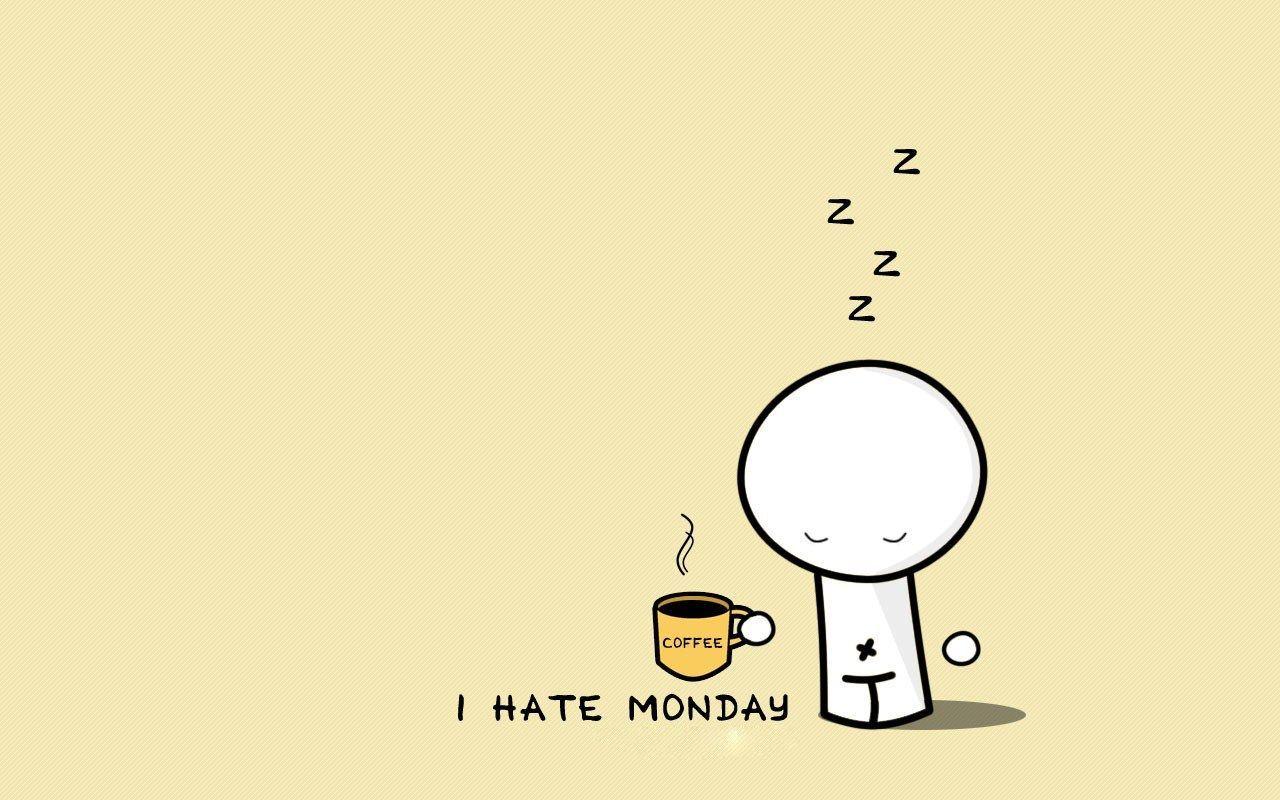 I Hate Mondays Wallpapers - Top Free I Hate Mondays Backgrounds ...