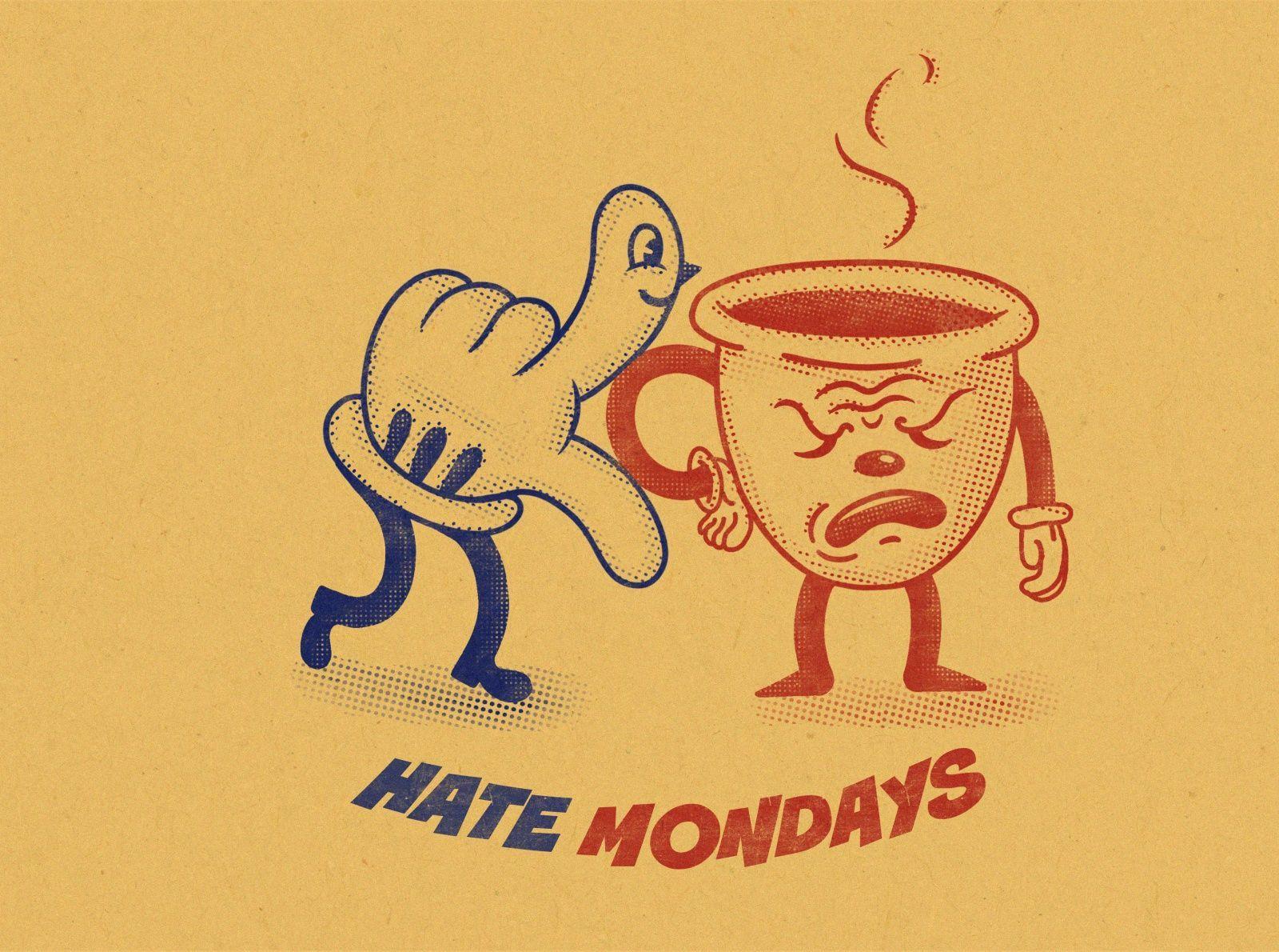 I Hate Mondays Wallpapers - Top Free I Hate Mondays Backgrounds ...