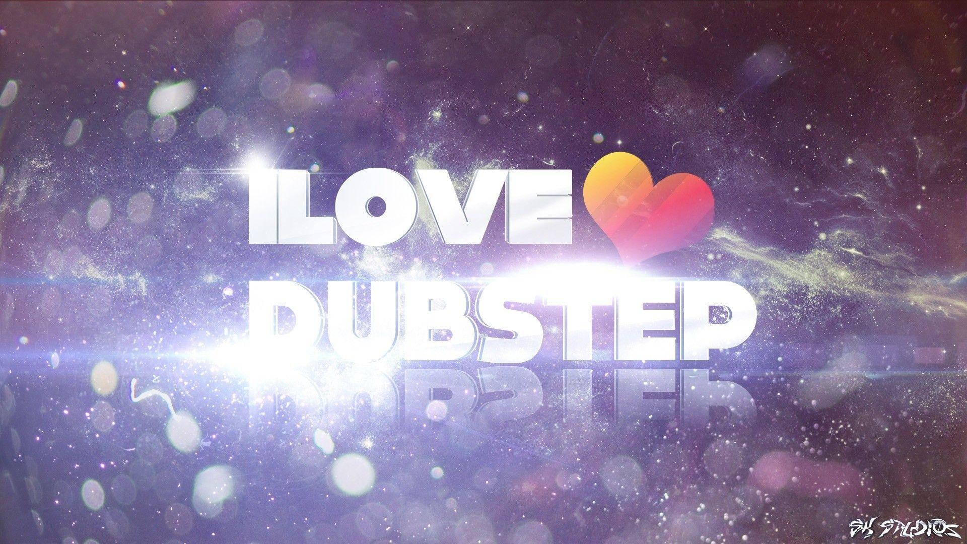 I Love Dubstep Wallpapers - Top Free I Love Dubstep Backgrounds ...